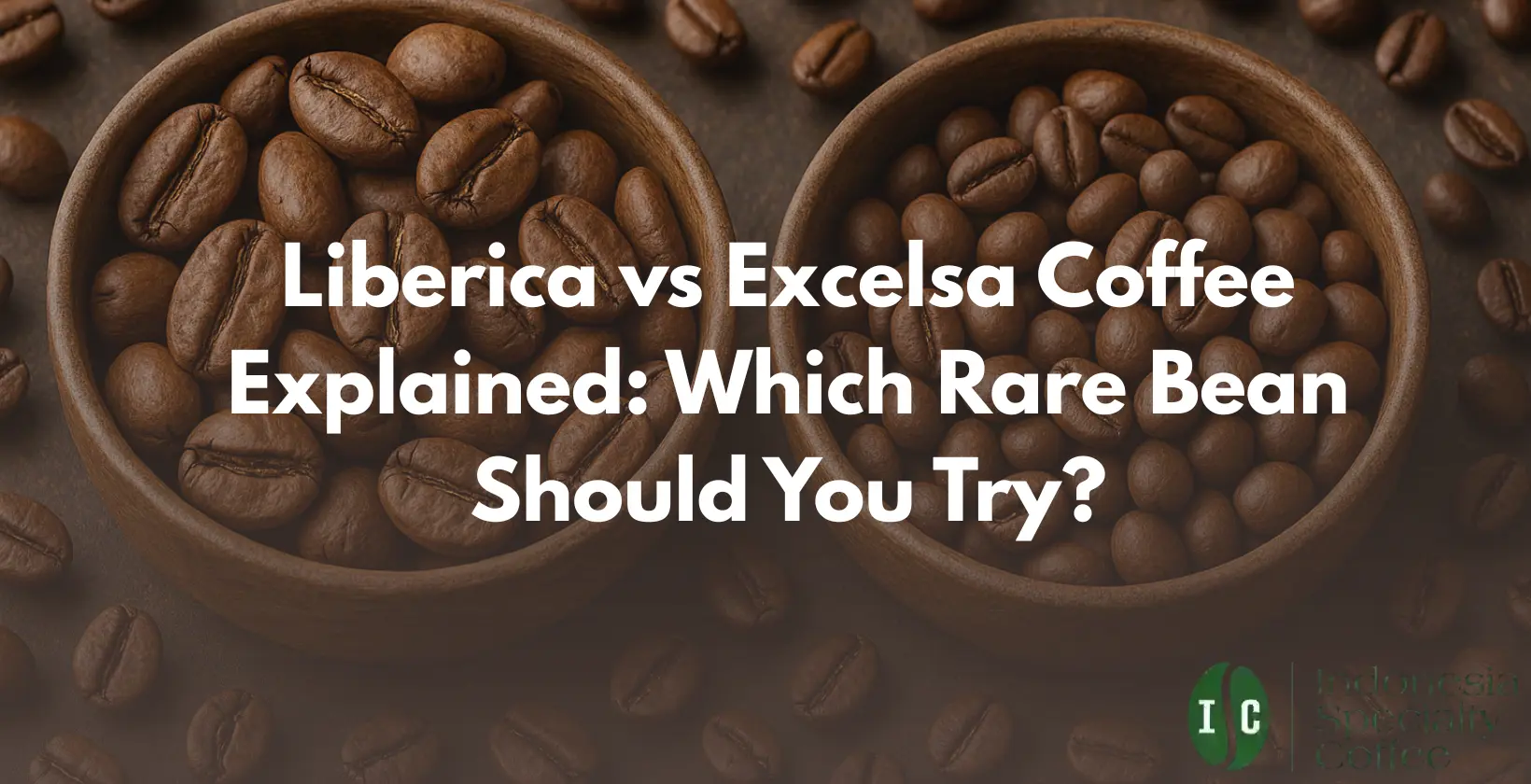 Liberica vs Excelsa Coffee Explained: Which Rare Bean Should You Try ...